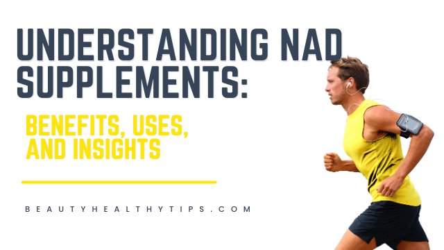 Understanding NAD Supplements: Benefits, Uses, and Insights